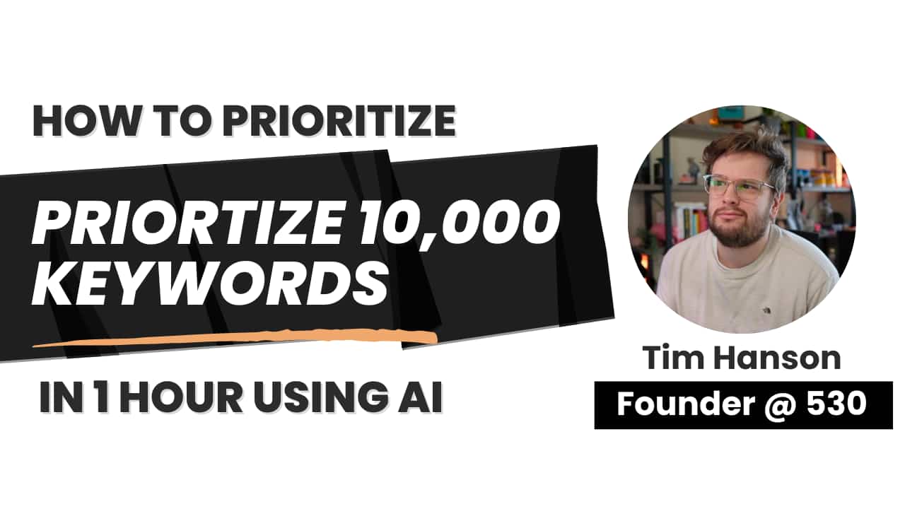 How to Use AI to Prioritise 10,000+ Keywords